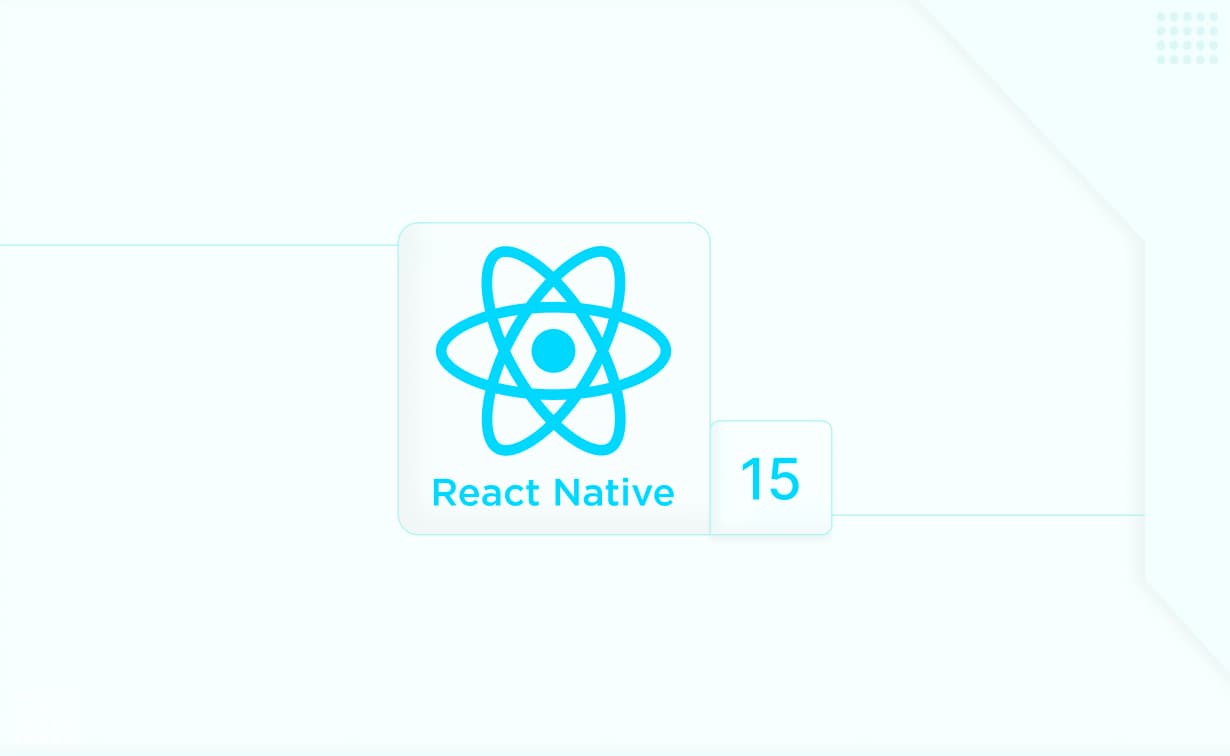 15 Top React Native Features & Updates | Angular Minds